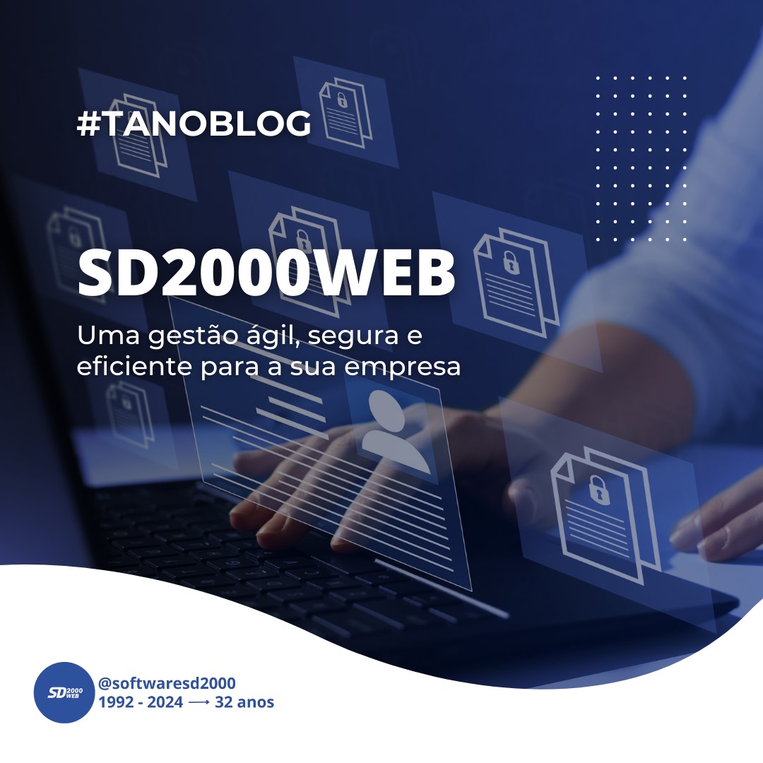 SD2000Web: uma gestão ágil, segura e eficiente para a sua empresa - SD2000
